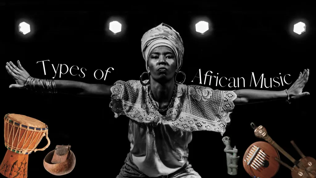 Types of African Music: 17 Sub-Genres You Should Try Out!