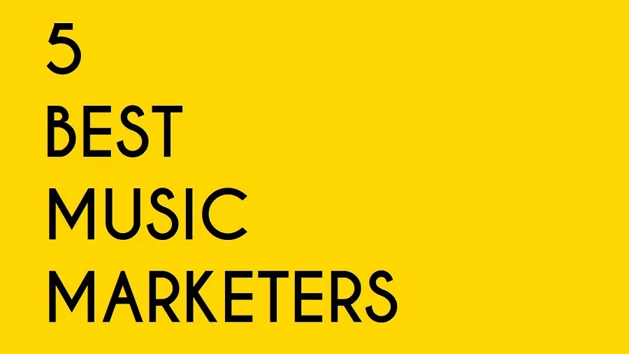 The 5 Best Music Marketers You Should Learn From